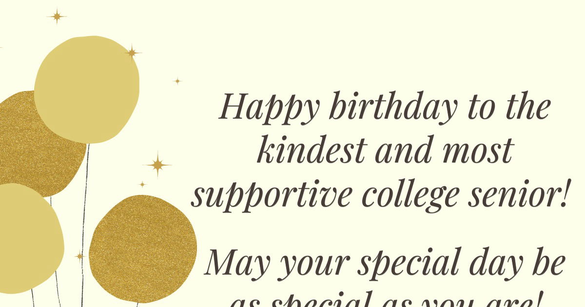 A kind and supportive college senior - Happy Birthday Wisher, by Pensador