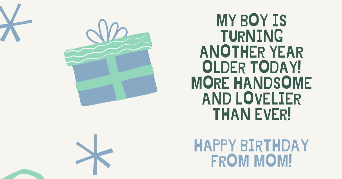 My boy is turning another year older today - Happy Birthday Wisher, by ...