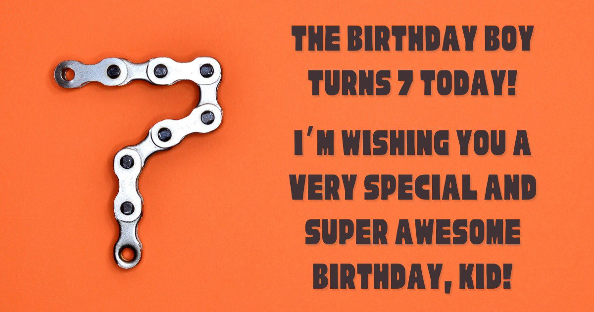 The birthday boy is turning 7 today - Happy Birthday Wisher, by Pensador