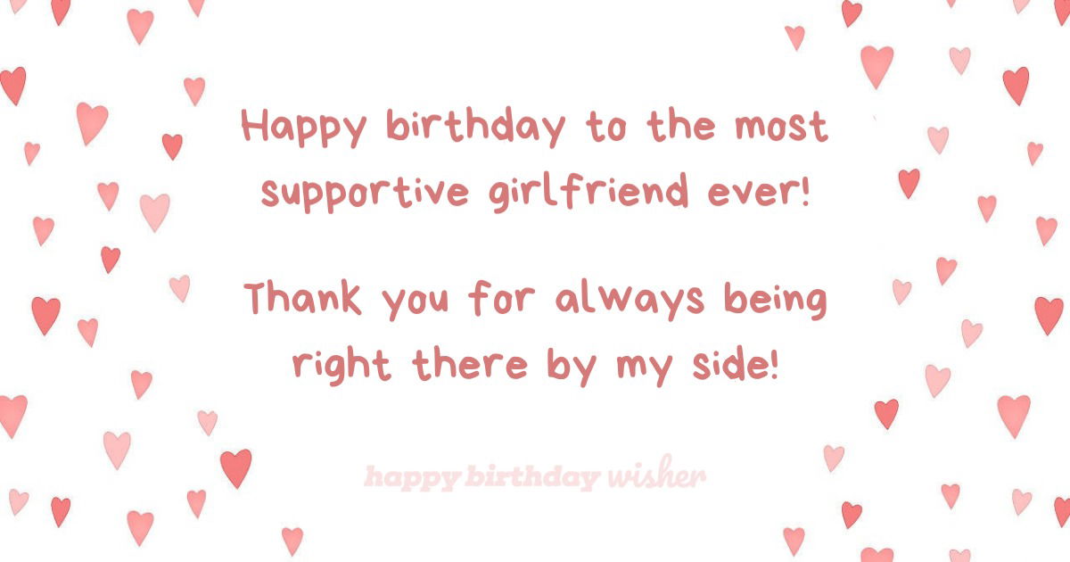 The most supportive girlfriend - Happy Birthday Wisher, by Pensador