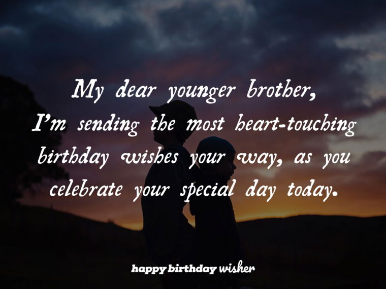 Touching Wishes For A Dear Younger Brother Happy Birthday Wisher