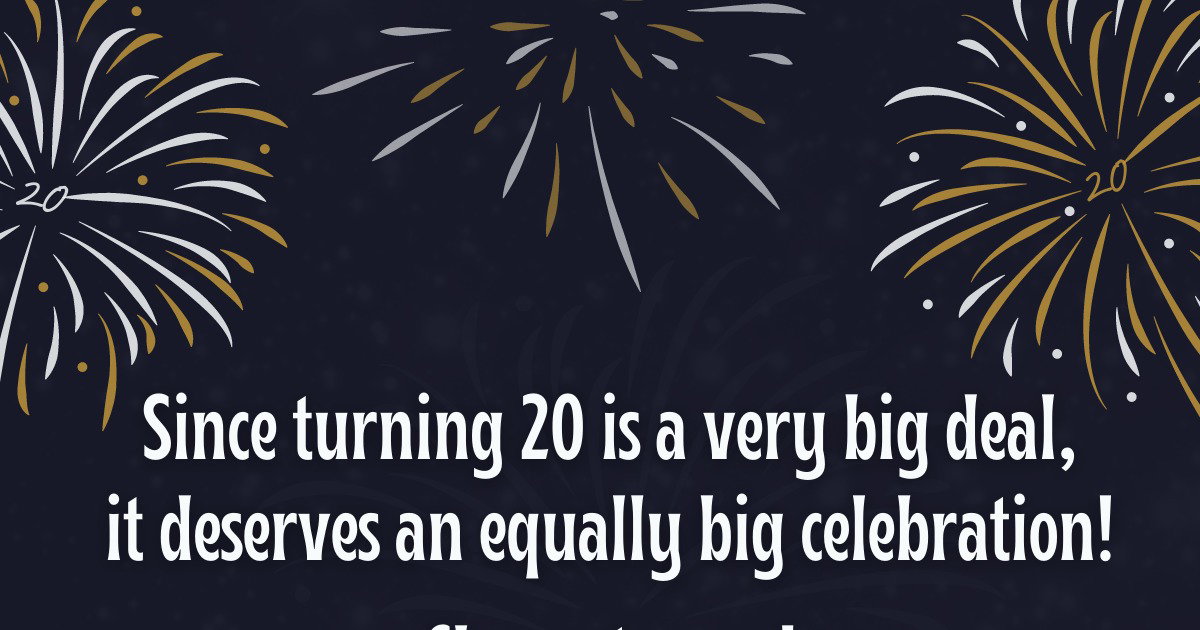 Turning 20 is a very big deal - Happy Birthday Wisher, by Pensador