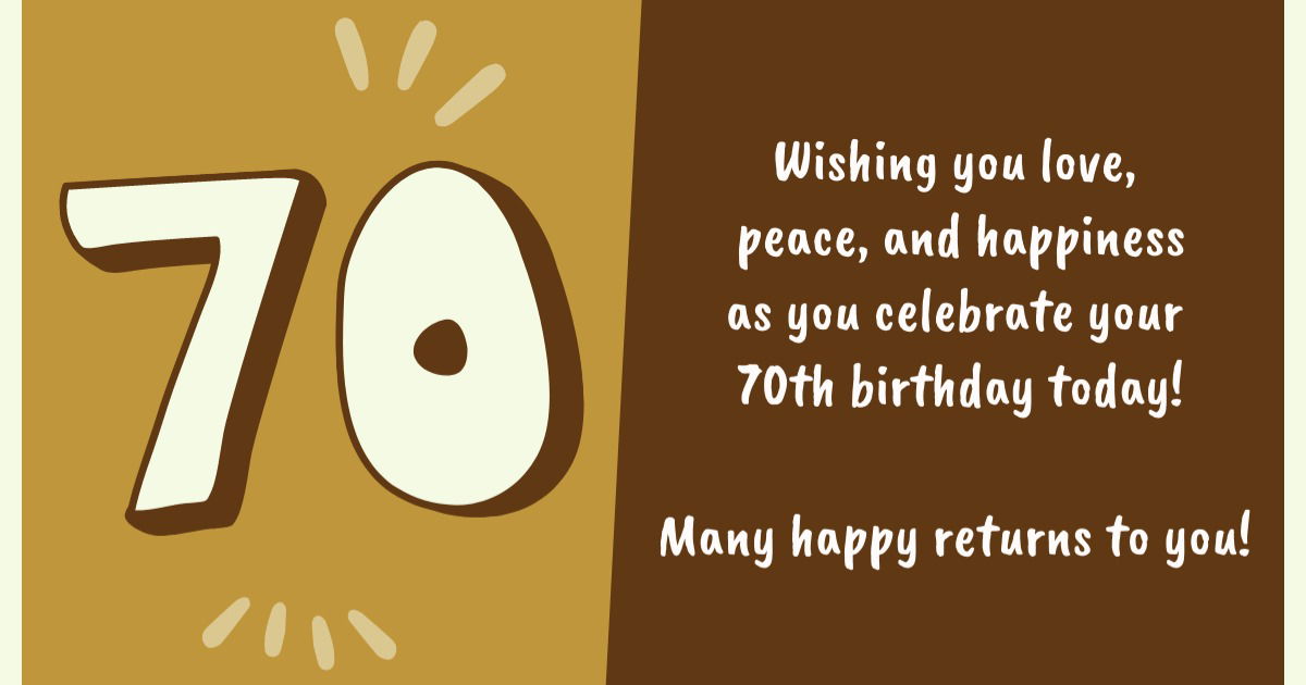 Wishing you love and happiness on your 70th - Happy Birthday Wisher, by ...