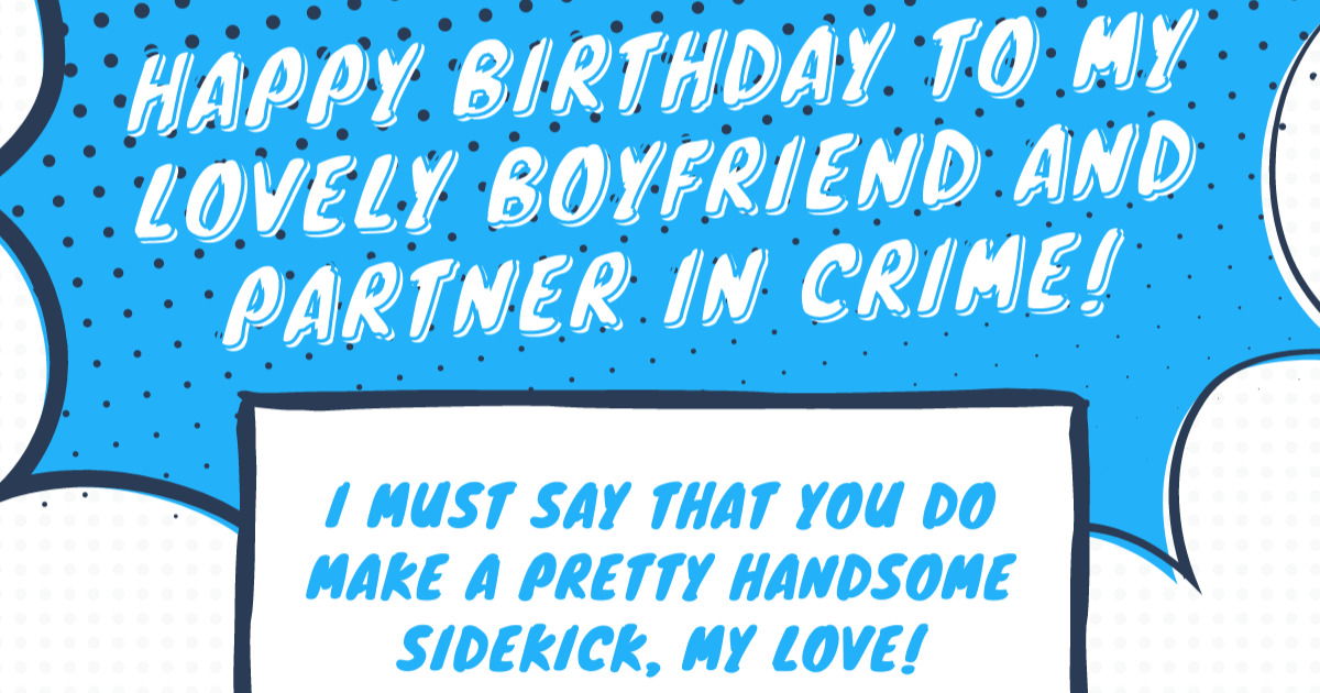 You make a handsome sidekick, my love - Happy Birthday Wisher, by Pensador